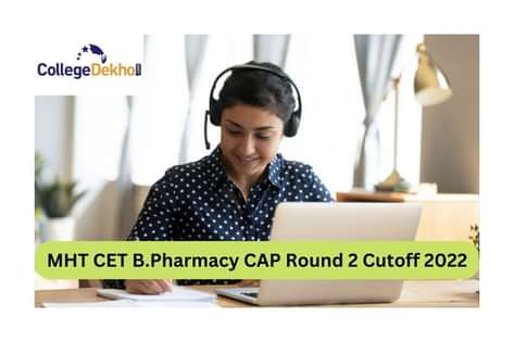 MHT CET B.Pharmacy CAP Round 2 Cutoff 2022 Released: Check college-wise cutoff marks | CollegeDekho