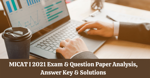 MICAT I 2021 Exam & Question Paper Analysis (Out), Answer Key ...