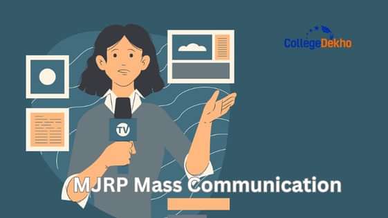 MJRP Mass Communication Admission 2025: Dates, Admission Process ...