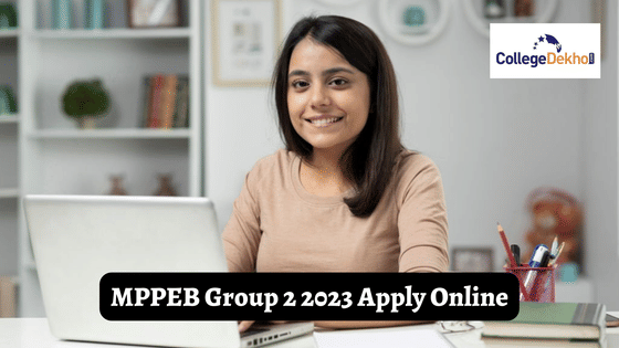 MPPEB Group 2 2023 Apply Online for 3500+ Posts at peb.mp.gov.in | CollegeDekho