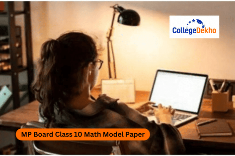 MP Board Class 10 Math Model Paper 2025: Download PDF | CollegeDekho