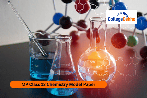 MP Board Class 12 Chemistry Model Paper 2025- Download PDF | CollegeDekho