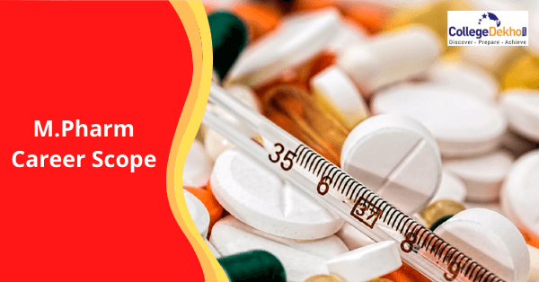 M.Pharm Career Scope and Future Prospects | CollegeDekho