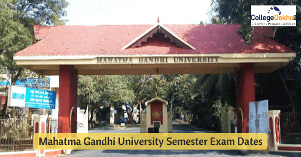 Mahatma Gandhi University (MGU) Releases Semester Exam Dates | CollegeDekho