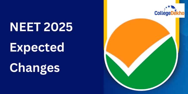 NEET 2025 Expected Changes: Mode, Eligibility Criteria, Syllabus ...