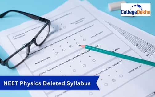 NEET Physics Deleted Syllabus: Updated Physics Topics | CollegeDekho