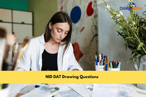 NID DAT Drawing Questions: Types of Questions, Prep Tips | CollegeDekho