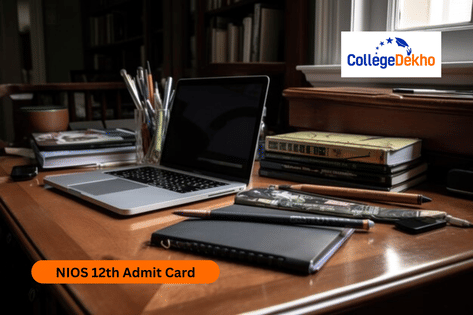 NIOS 12th Admit Card 2026: Download NIOS Class 12 Admit Card | CollegeDekho