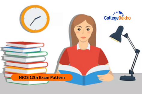 NIOS 12th Exam Pattern 2026: Check Subject Wise Pattern | CollegeDekho