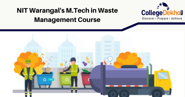NIT Warangal to Launch M.Tech in Waste Management | CollegeDekho