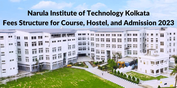 Narula Institute of Technology Fee Structure for Courses, Tuition ...
