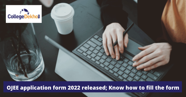 OJEE application form 2022 released; Know how to fill the form ...