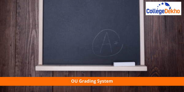 OU Grading System: Letter Grades & Grade Point | CollegeDekho