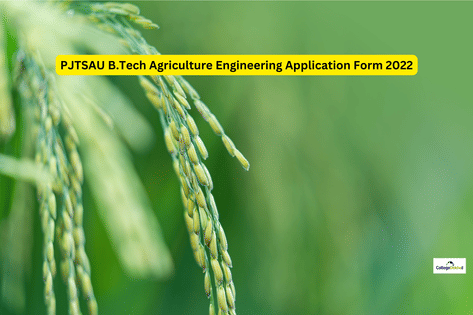 PJTSAU B.Tech Agriculture Engineering Application Form 2022 Last Date ...