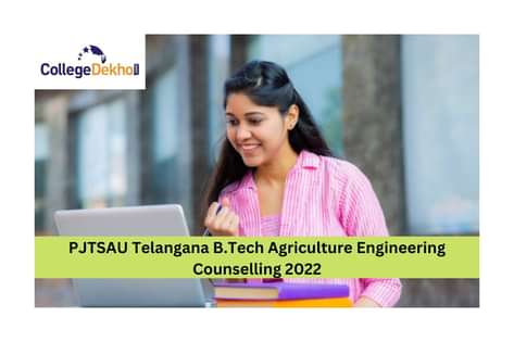 PJTSAU Telangana B.Tech Agriculture Engineering Counselling 2022 Dates ...