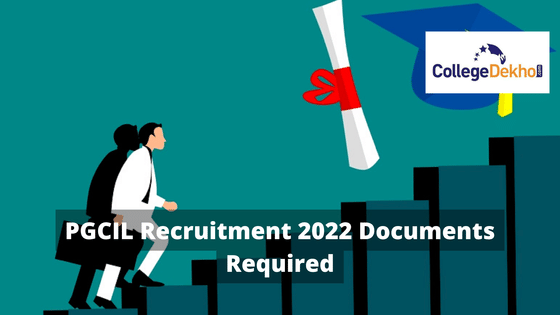 Powergrid PGCIL Recruitment 2022: Documents Required to Apply Online | CollegeDekho