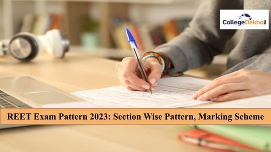 REET Exam Pattern 2023: Section Wise Pattern, Marking Scheme | CollegeDekho