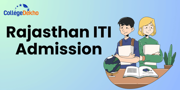 Rajasthan ITI Admission 2025: Application, Eligibility, Courses Offered ...