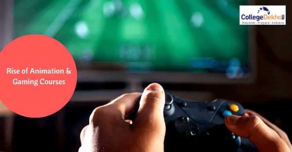 Rise of Animation & Gaming Courses in India | CollegeDekho