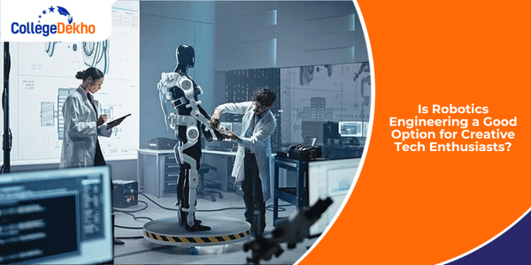 Is Robotics Engineering a Good Option for Creative Tech Enthusiasts ...