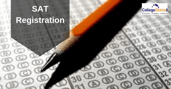 SAT Registration Process and Important Dates 2019 | CollegeDekho