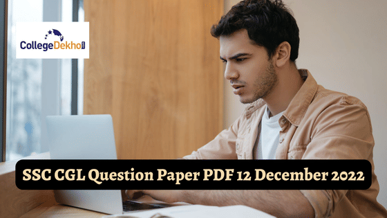 SSC CGL 12 December 2022 Question Paper PDF (Shift 1, 2, 3, 4 ...
