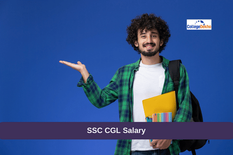SSC CGL Salary 2024: Check Post-wise Salary Details and Other Benefits ...