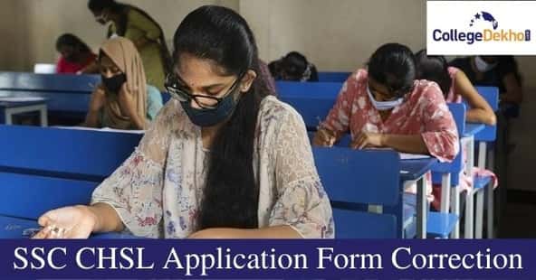 SSC CHSL Form Correction 2024: Check Dates, Process, Details to Edit ...