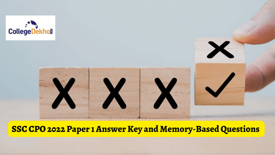 SSC CPO 2022 Paper 1 Answer Key and Memory-Based Questions | CollegeDekho