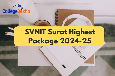 SVNIT Surat Highest Package 2024-25: Highlights of Placements, Top ...