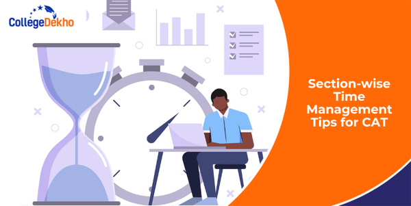 Section-wise Time Management Tips for CAT 2025 | CollegeDekho