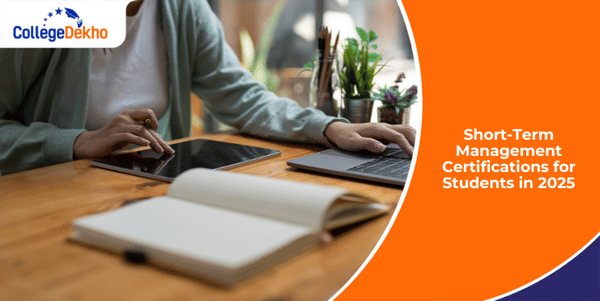 Short-Term Management Certifications for Students in 2025 | CollegeDekho