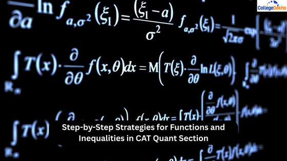 Step-by-Step Strategies for Functions and Inequalities in CAT Quant Section | CollegeDekho