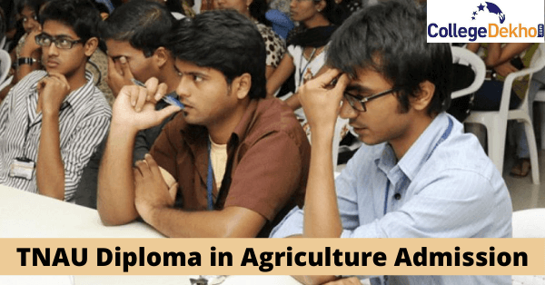 TNAU Agriculture Diploma Admission 2022- Dates, Eligibility ...