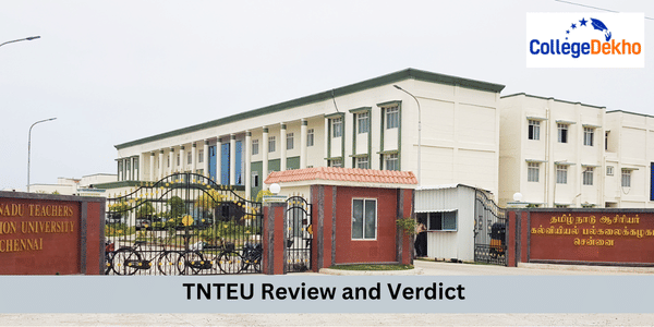 TNTEU's Review and Verdict by CollegeDekho | CollegeDekho