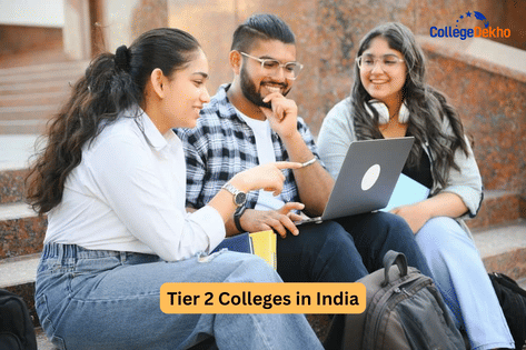 Tier 2 Colleges in India: List of Top MBA, Engineering, Medical & Law ...