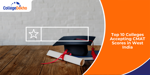 Top 10 Colleges Accepting CMAT 2026 Scores in West India | CollegeDekho