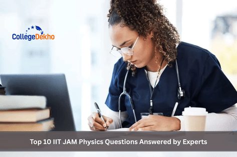 Top 10 IIT JAM Physics Questions Answered by Experts | CollegeDekho