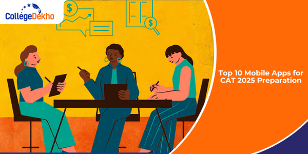 Top 10 Mobile Apps for CAT 2025 Preparation | CollegeDekho