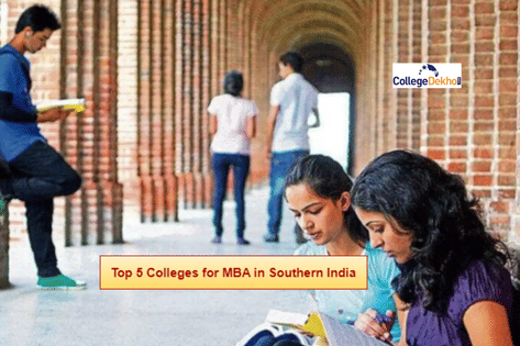 Top 5 Colleges for MBA in Southern India | CollegeDekho