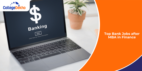 Top 10 Bank Jobs after MBA in Finance for 2025: Roles, Average Salary ...