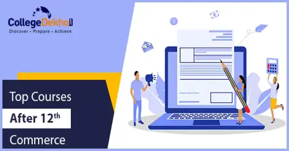 Best Courses After 12th for Commerce Students | CollegeDekho