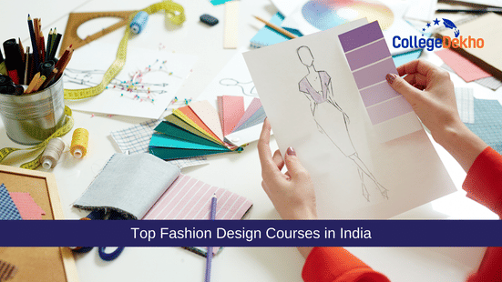 Fashion Designing Courses in India: Fees and Top Specializations ...
