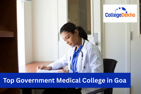Top Government Medical College in Goa in 2025 | CollegeDekho