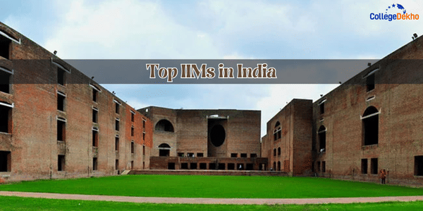 List of Top IIMs in India 2024: Check Rankings, Courses, Fees ...