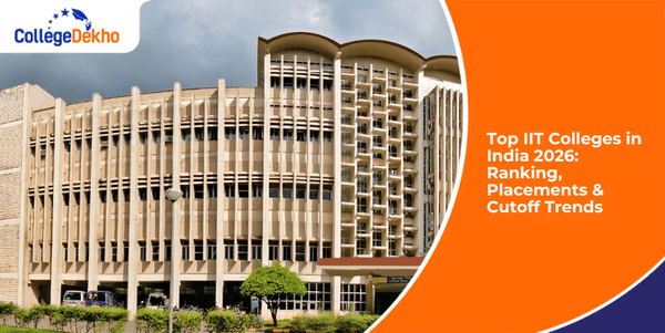 Top IIT Colleges in India 2026: Ranking, Placements & Cutoff Trends ...