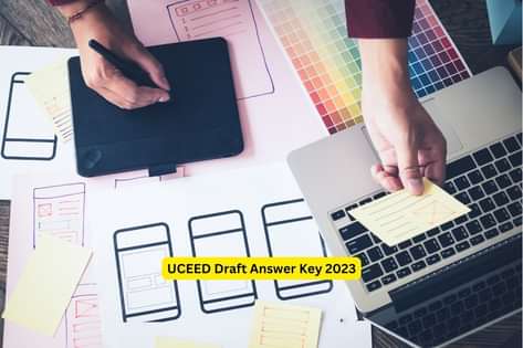 UCEED Draft Answer Key 2023 Released: PDF Download, Dates and Steps to ...