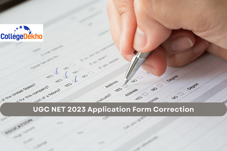 UGC NET 2023 Application Form Correction (Nov1-3)- Check Procedure, Guidelines | CollegeDekho