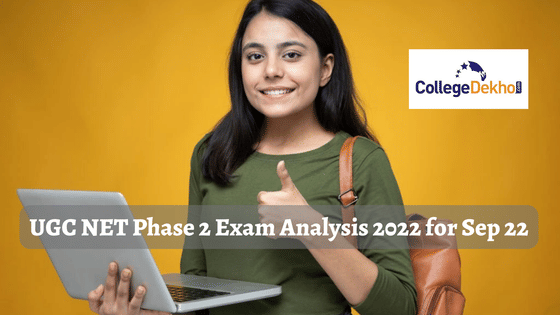 UGC NET Phase 2 Exam Analysis (Available) 2022 for Sep 22 | CollegeDekho