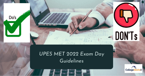 DO’s and DON’Ts for UPES MET 2022 Exam Day | CollegeDekho